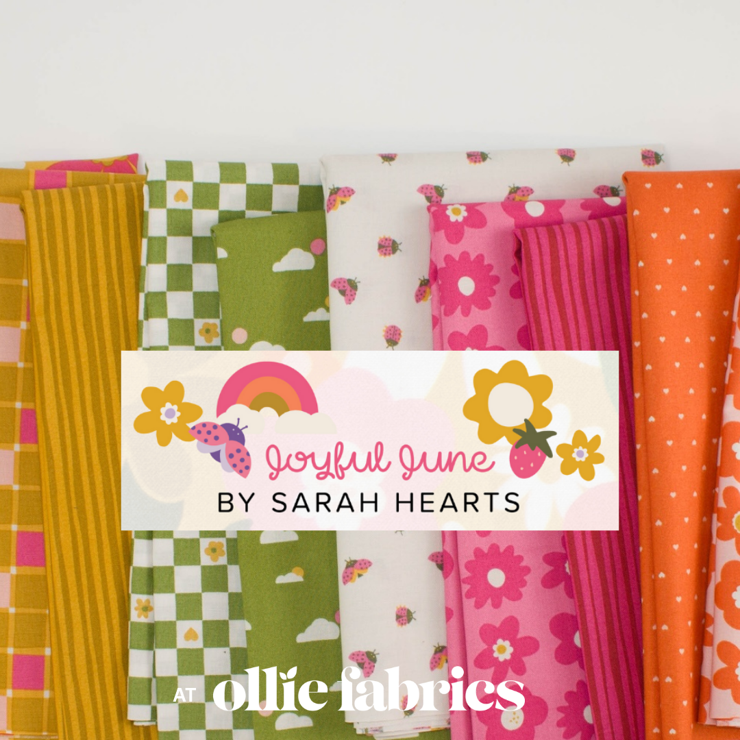 Joyful June | Sarah Hearts – Ollie Fabrics